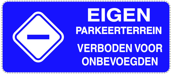 Niet parkeren Sticker "Eigen parkeerterrein verboden voor onbevoegden ...