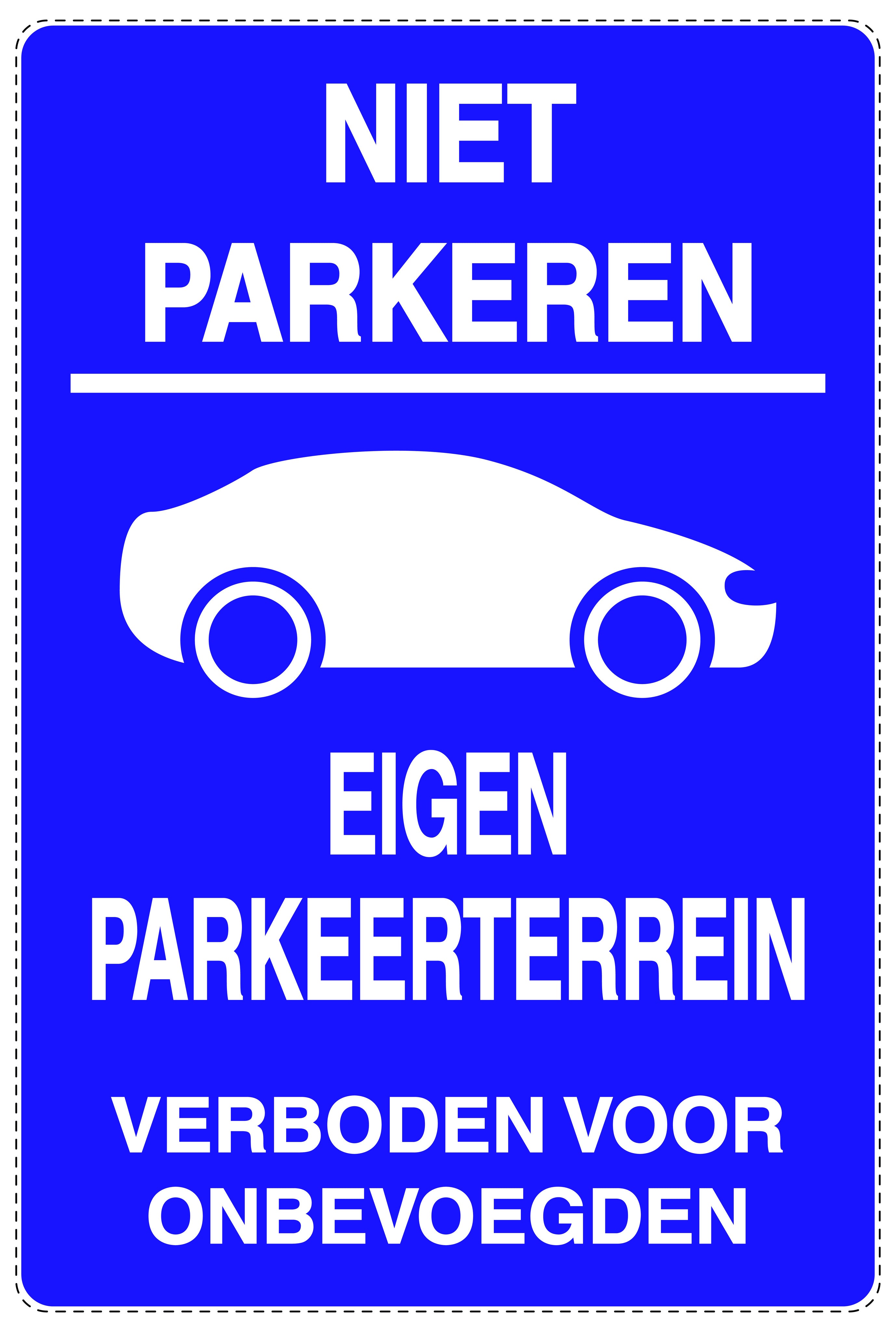 Niet parkeren Sticker "Niet parkeren eigen parkeerterrein berboden voo ...